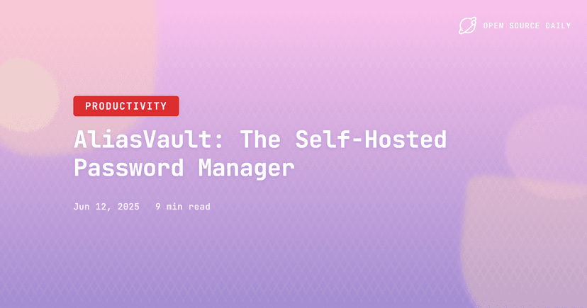 AliasVault: The Self-Hosted Password Manager | Open Source Daily