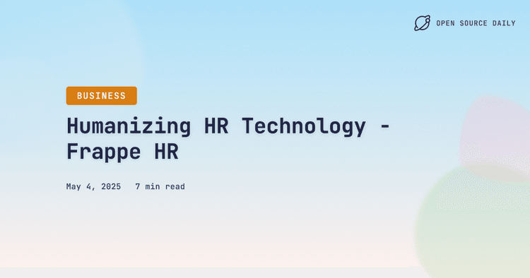 Humanizing HR Technology - Frappe HR | Open Source Daily