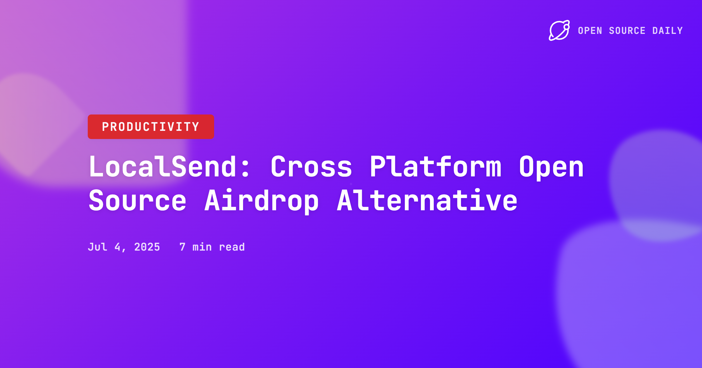 LocalSend: Cross Platform Open Source Airdrop Alternative | Open Source Daily
