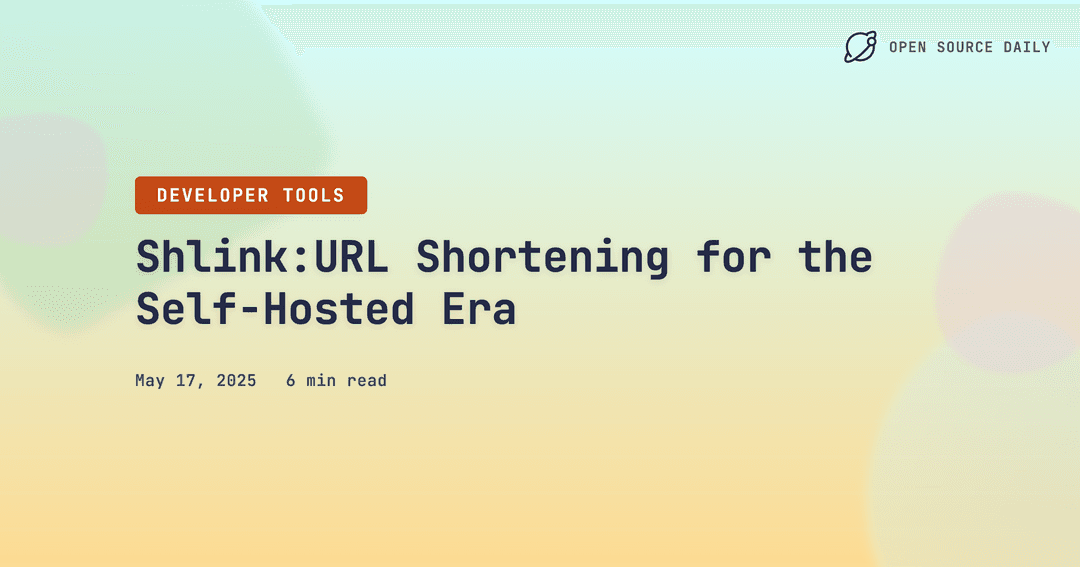 Shlink:URL Shortening for the Self-Hosted Era | Open Source Daily