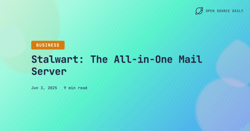 Stalwart: The All-in-One Mail Server | Open Source Daily