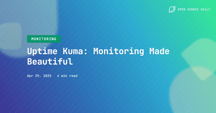 Uptime Kuma: Monitoring Made Beautiful | Open Source Daily