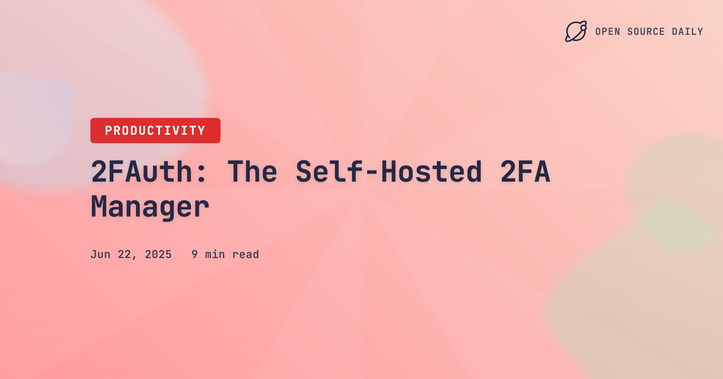 2FAuth: The Self-Hosted 2FA Manager | Open Source Daily