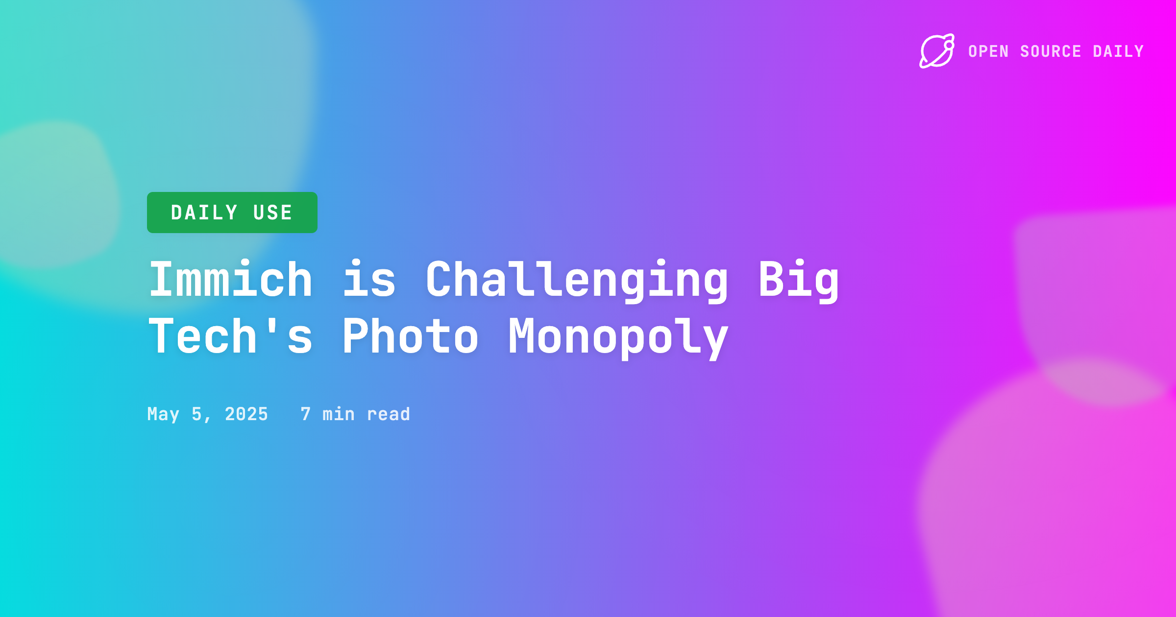 Immich is Challenging Big Tech's Photo Monopoly | Open Source Daily