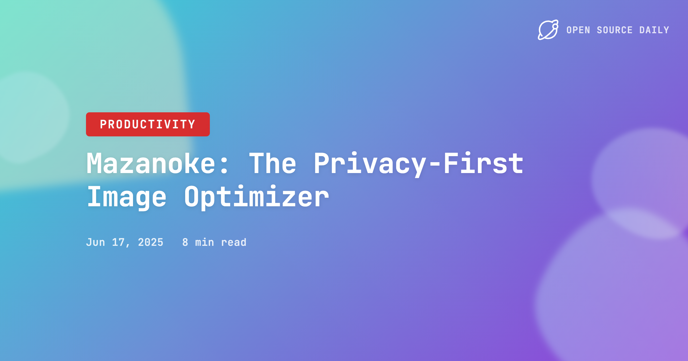 Mazanoke: The Privacy-First Image Optimizer | Open Source Daily